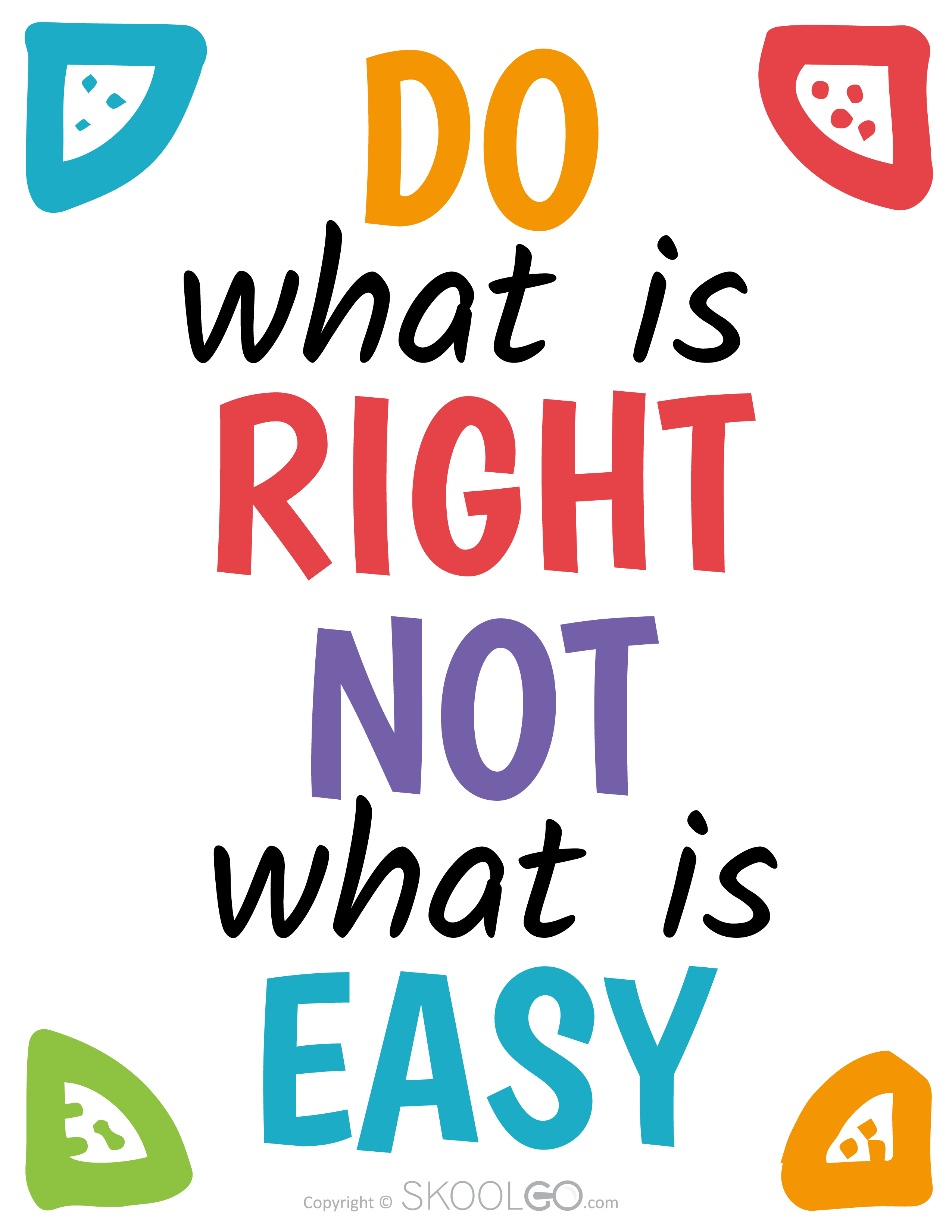 Do What Is Right Not What Is Easy - Free Poster - SKOOLGO