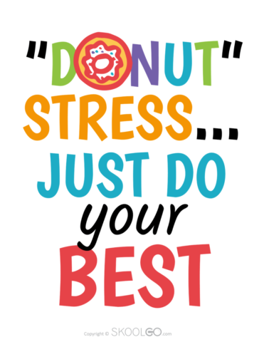 Donut Stress Just Do Your Best - Free Classroom Poster - SKOOLGO