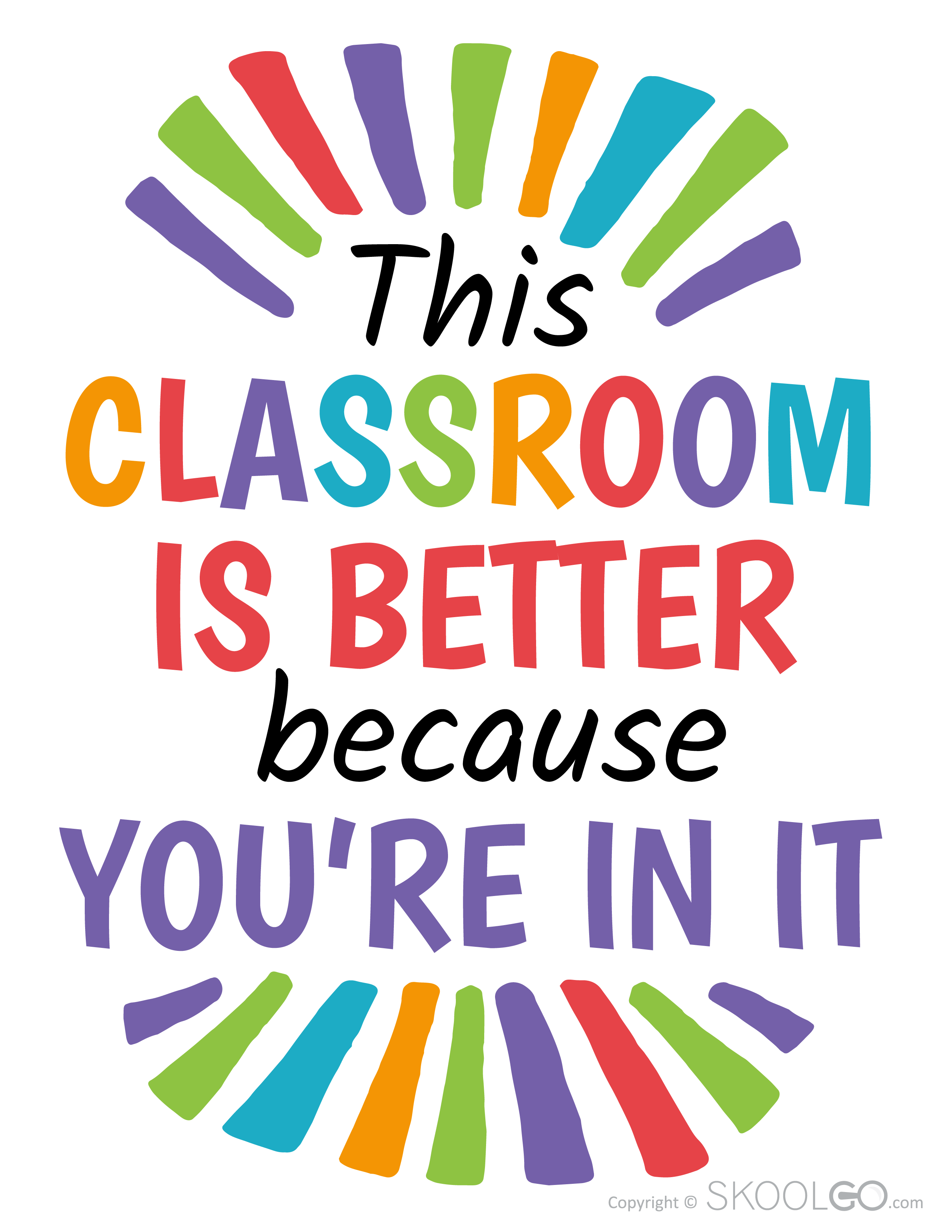 This Classroom Is Better Because You Are In It - Free Classroom Poster