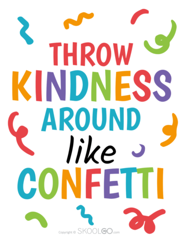 Throw Kindness Around Like Confetti - Free Poster - SKOOLGO