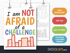 I Am Not Afraid Of A Challenge - Free Classroom Poster